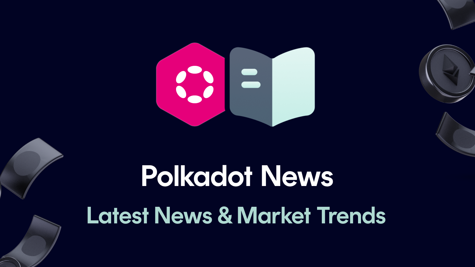 Polkadot News Today (DOT) – Latest Updates & Trends
