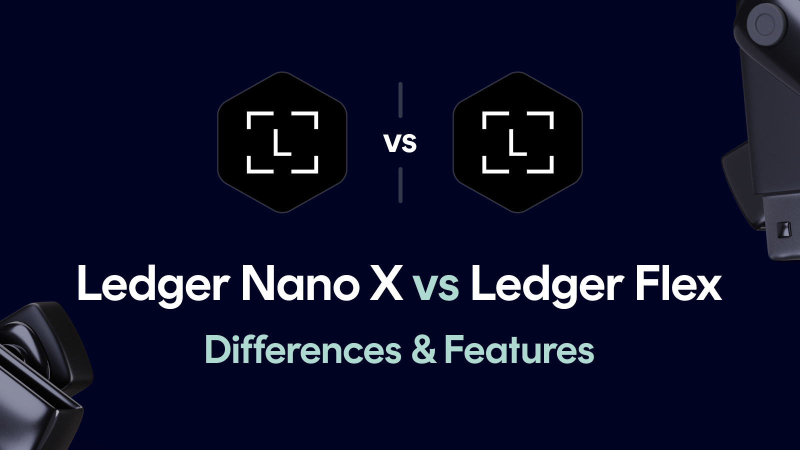 Ledger Nano X vs Ledger Flex – Differences & Features (2026)