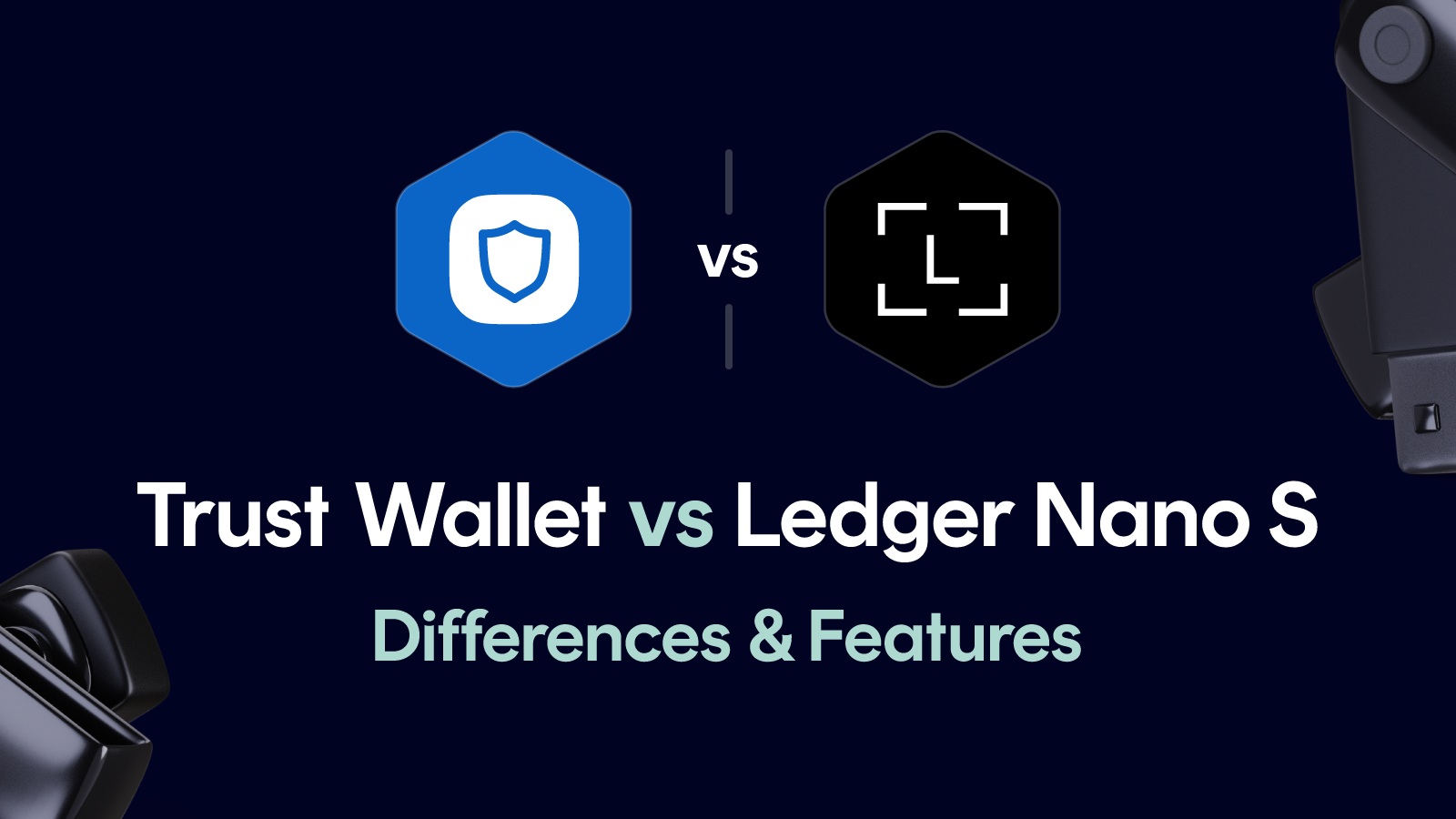 Trust Wallet vs Ledger Nano S – Differences & Features (2026)